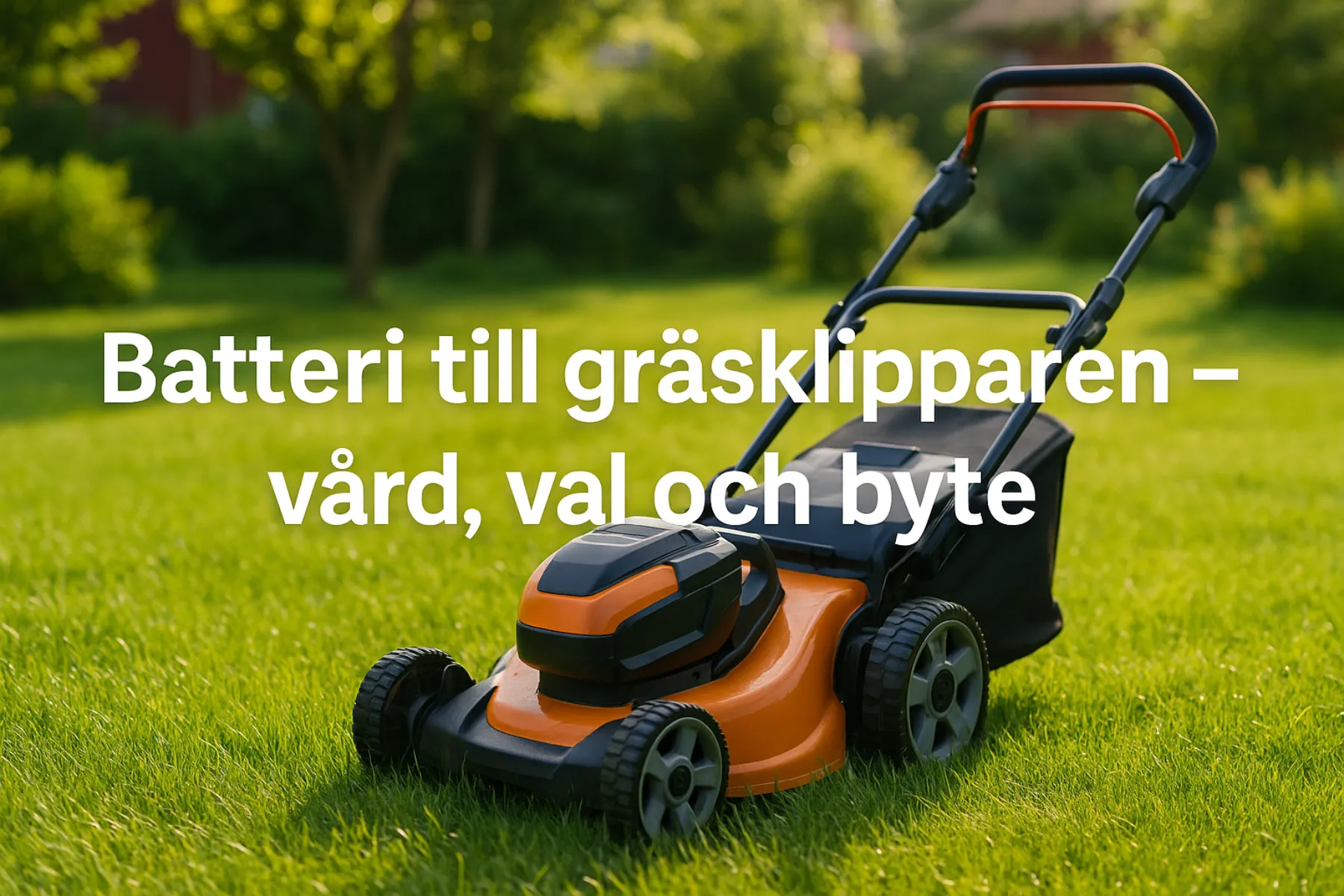 Batteri till gräsklipparen – vård, val och byte - Batterioutlet.se